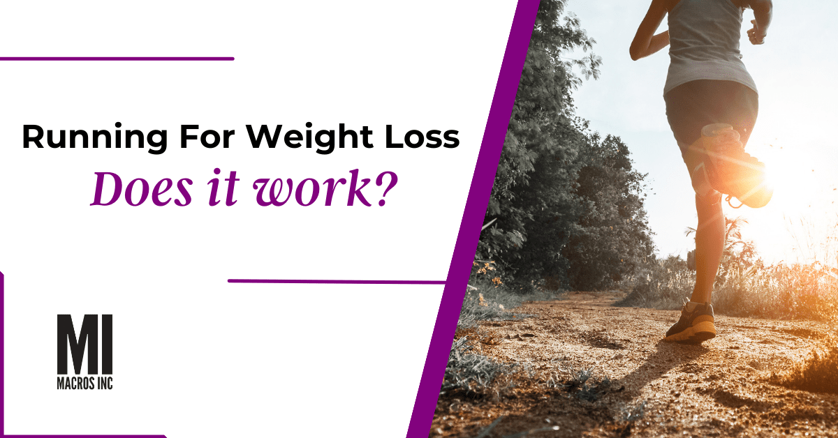 Should You Use Running For Weight Loss? - Macros Inc