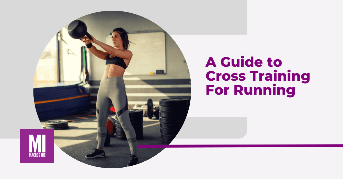 A Guide to Cross Training For Running - Macros Inc