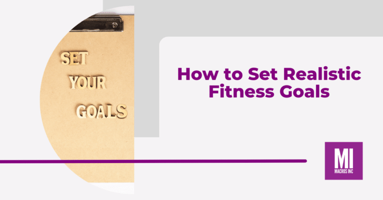 How to Set Realistic Fitness Goals (With Examples) - Macros Inc