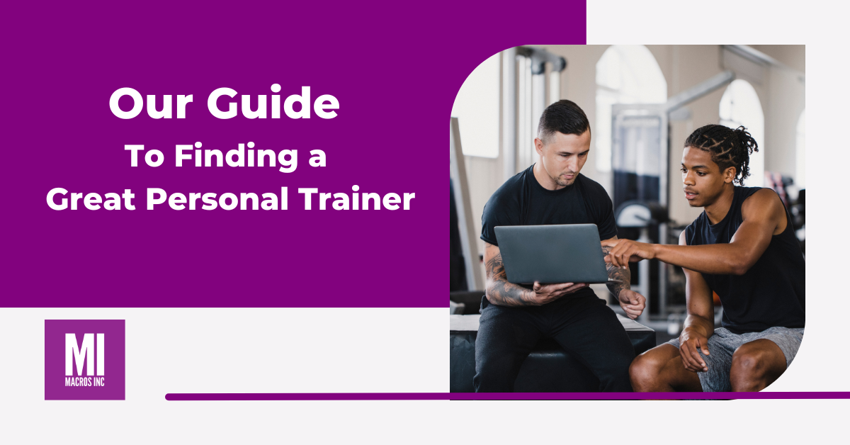 Our Guide to Finding a Good Personal Trainer - Macros Inc