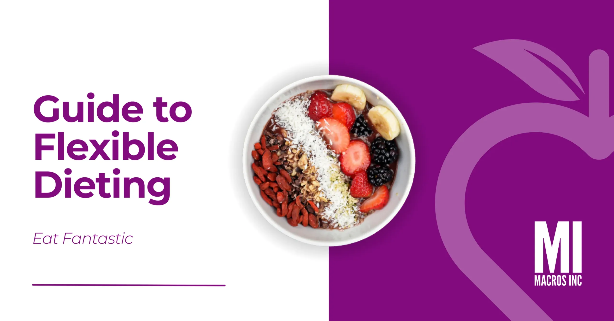 The Macros Inc Guide to Flexible Dieting - Macros Inc