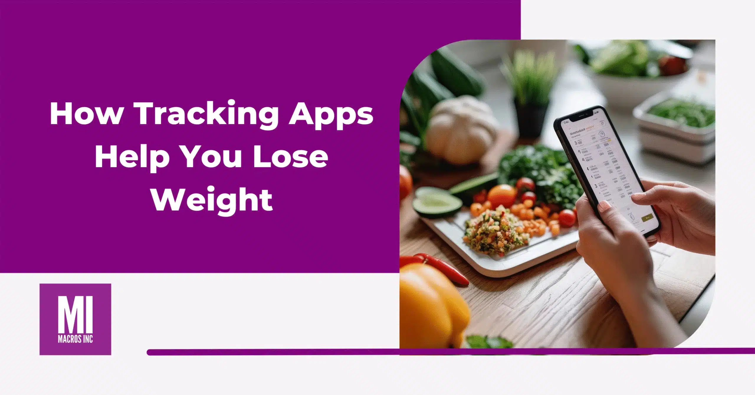 How Tracking Apps Help You Lose Weight - Macros Inc